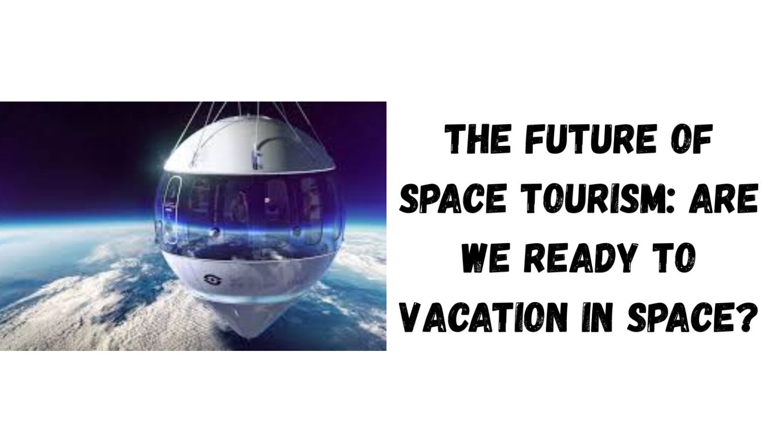 The Future of Space Tourism: Are We Ready to Vacation in Space ...